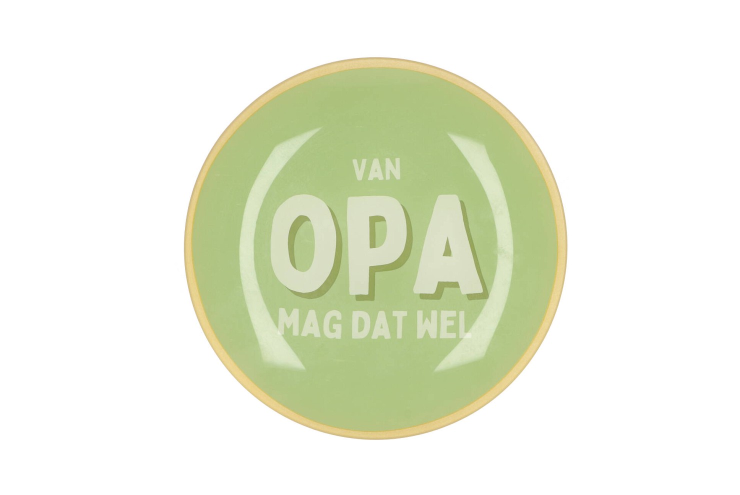 PLATE ROUND VAN OPA MAG DAT WEL18X18X2CM | Daan Kromhout